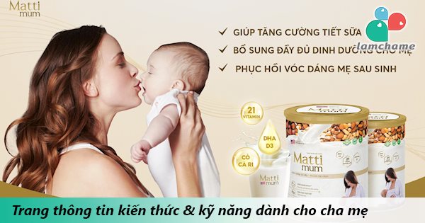 Sữa hạt Matti Mum - Tinh hoa dinh dưỡng vàng giúp mẹ lợi sữa, bé khoẻ thông minh - Làm cha mẹ