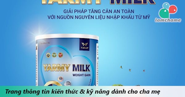 Những dấu hiệu bất thường từ sữa tăng cân Yarmy Milk - Làm cha mẹ